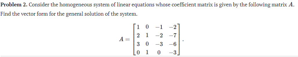 Solved Problem 2. Consider the homogeneous system of linear | Chegg.com