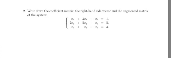Solved Write down the coefficient matrix, the right-hand | Chegg.com