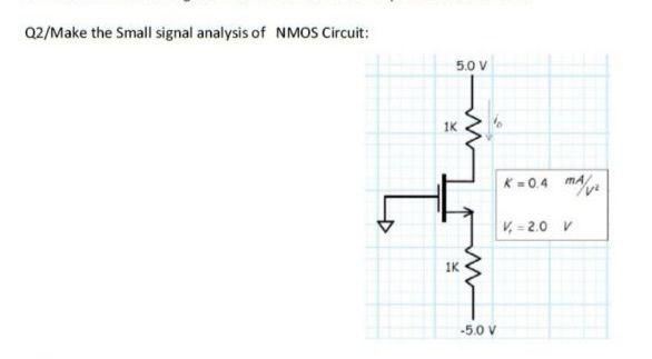 Solved 02/Make the Small signal analysis of NMOS Circuit: | Chegg.com