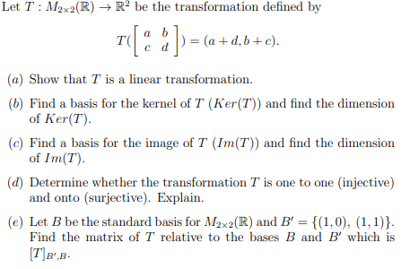 Solved Let T: M2x2(R) +Rº be the transformation defined by | Chegg.com