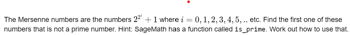Solved Using Cocalc: The Mersenne numbers are the numbers | Chegg.com