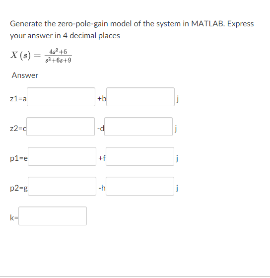 Solved Generate the zero-pole-gain model of the system in | Chegg.com