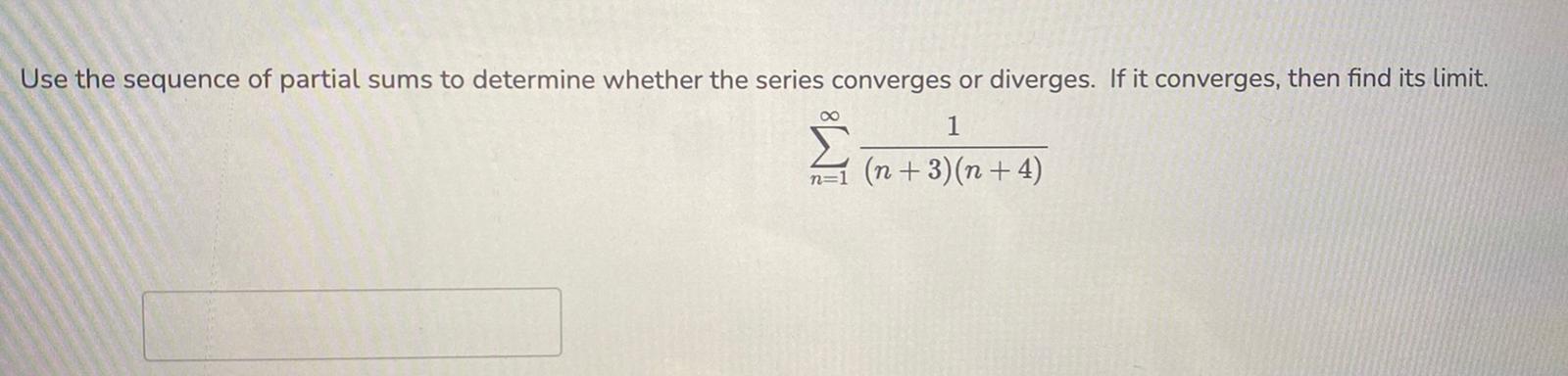 Solved Use the sequence of partial sums to determine whether | Chegg.com