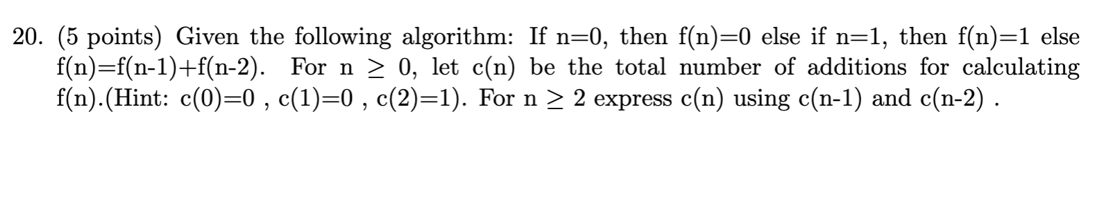Solved 20. (5 points) Given the following algorithm: If n=0, | Chegg.com
