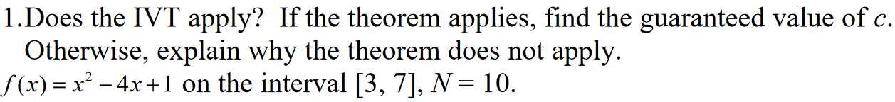 Solved 1.Does the IVT apply? If the theorem applies, find | Chegg.com