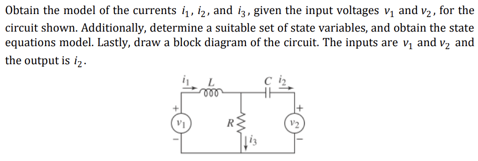 [Solved]: Obtain the model of the currents , 2, and i3, gi