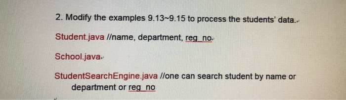 Solved 2. Modify the examples 9.13-9.15 to process the | Chegg.com