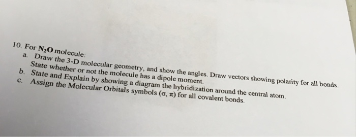 Solved 10. For N20 molecule: a. Draw the 3-D molecular | Chegg.com