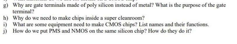 Solved g) Why are gate terminals made of poly silicon | Chegg.com