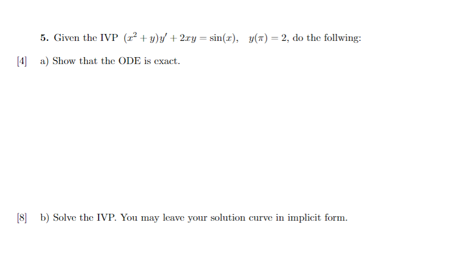 Solved Given the IVP (x2+y)y'+2xy=sin(x),y(π)=2, ﻿do the | Chegg.com