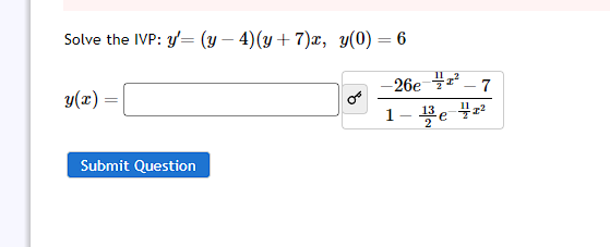 Solved Solve the IVP: y′=(y−4)(y+7)x,y(0)=6 | Chegg.com