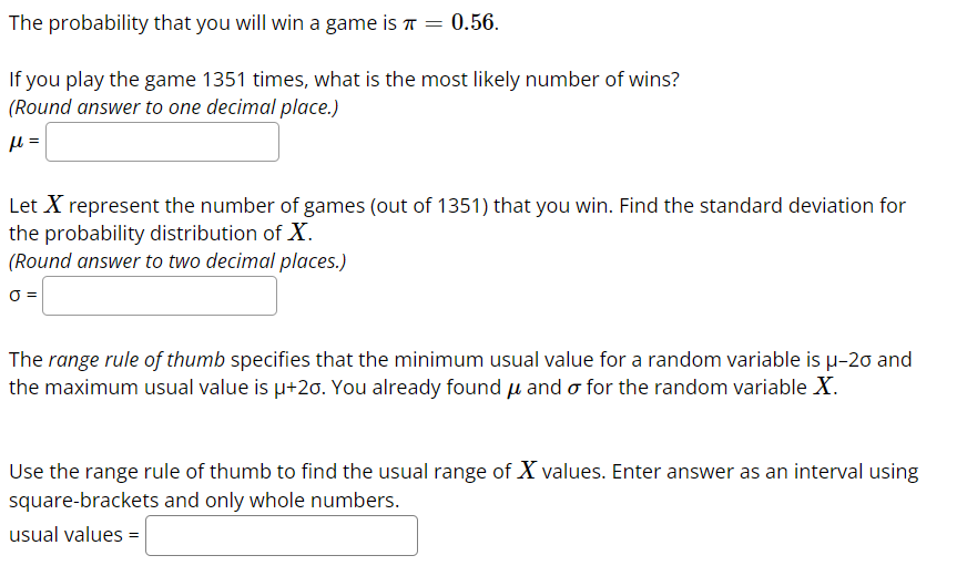 Solved The probability that you will win a game is a = 0.56. | Chegg.com
