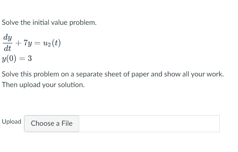 Solved Solve the initial value problem. dtdy+7y=u2(t)y(0)=3 | Chegg.com