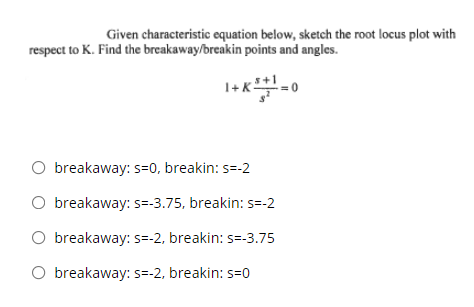 Solved Given characteristic equation below, sketch the root | Chegg.com