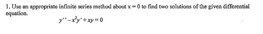 Solved 1. Use an appropriate infinite series method about | Chegg.com Solved 1. Use an appropriate infinite series method about | Chegg.com