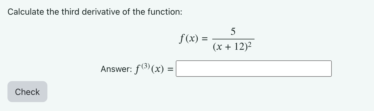 Solved Calculate the third derivative of the | Chegg.com