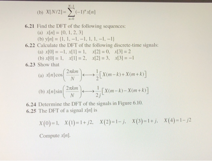 Solved N-1 (b) X[N/2]= > (-1)" x[n] n-0 6.21 Find the DFT of | Chegg.com