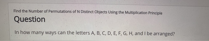 Solved Find the Number of Permutations of N Distinct Objects | Chegg.com