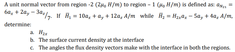 Solved A unit normal vector from region −2(2μ0H/m) to region | Chegg.com