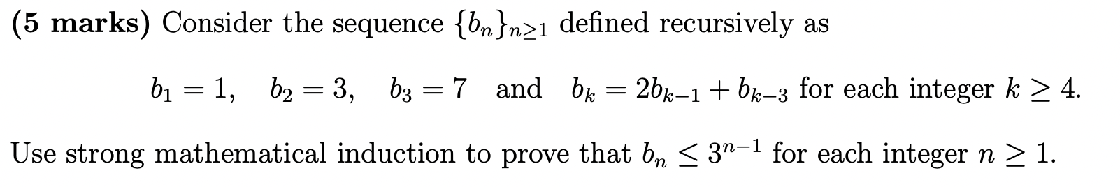 Solved (5 marks) Consider the sequence {bn}n≥1 defined | Chegg.com