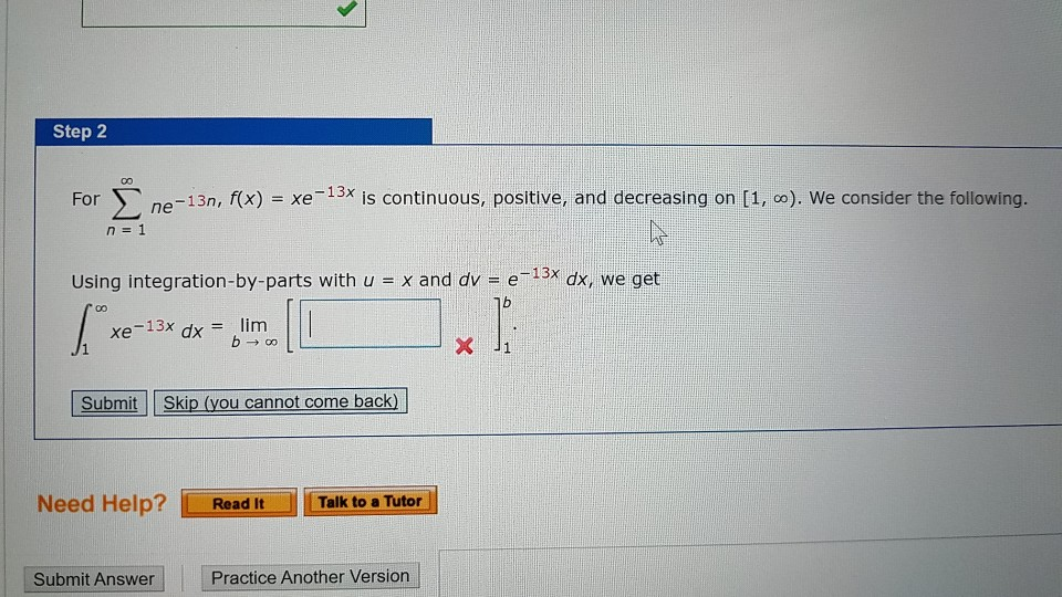 Solved Step 2 e-13n, f(x) = xe -13% is continuous, positive, | Chegg.com