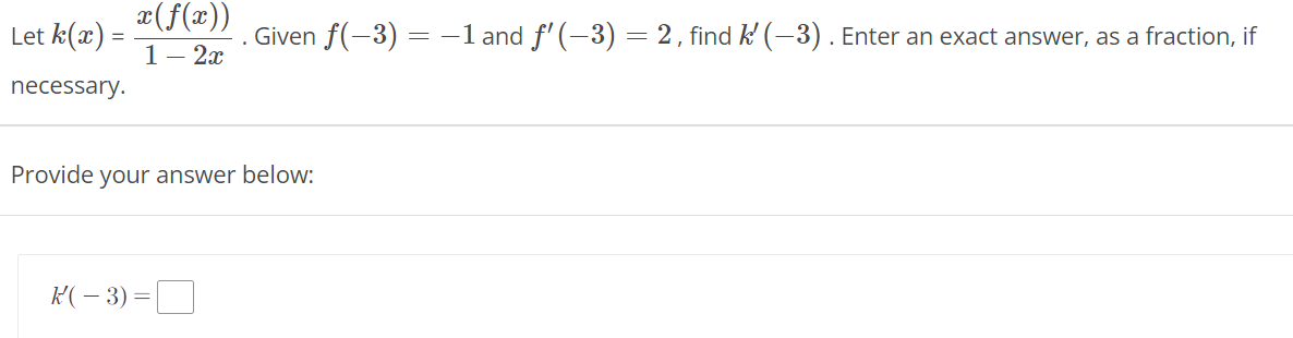 Solved Let k(x)=1−2xx(f(x)). Given f(−3)=−1 and f′(−3)=2, | Chegg.com