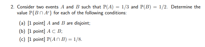 Solved 2. Consider two events A and B such that P(A)=1/3 and | Chegg.com