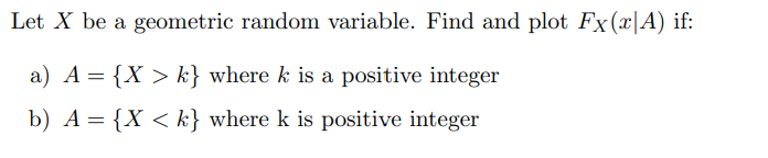 Solved Let X be a geometric random variable. Find and plot | Chegg.com