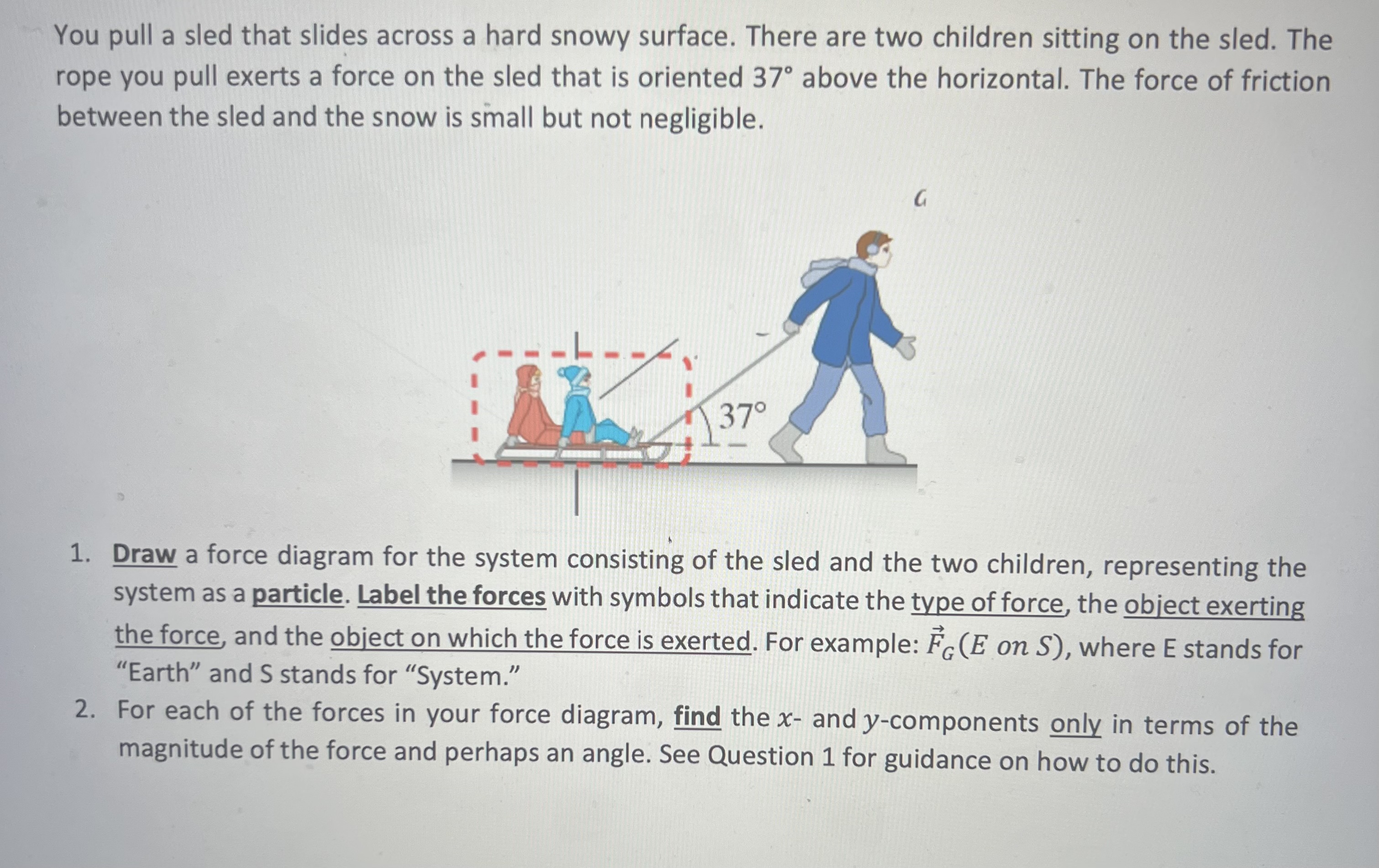 Solved You pull a sled that slides across a hard snowy | Chegg.com