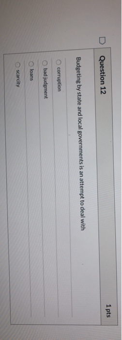 Solved D Question 12 1 pts Budgeting by state and local | Chegg.com Solved D Question 12 1 pts Budgeting by state and local | Chegg.com
