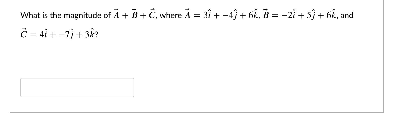 Solved What is the magnitude of A + B + C, where A = 3î + | Chegg.com
