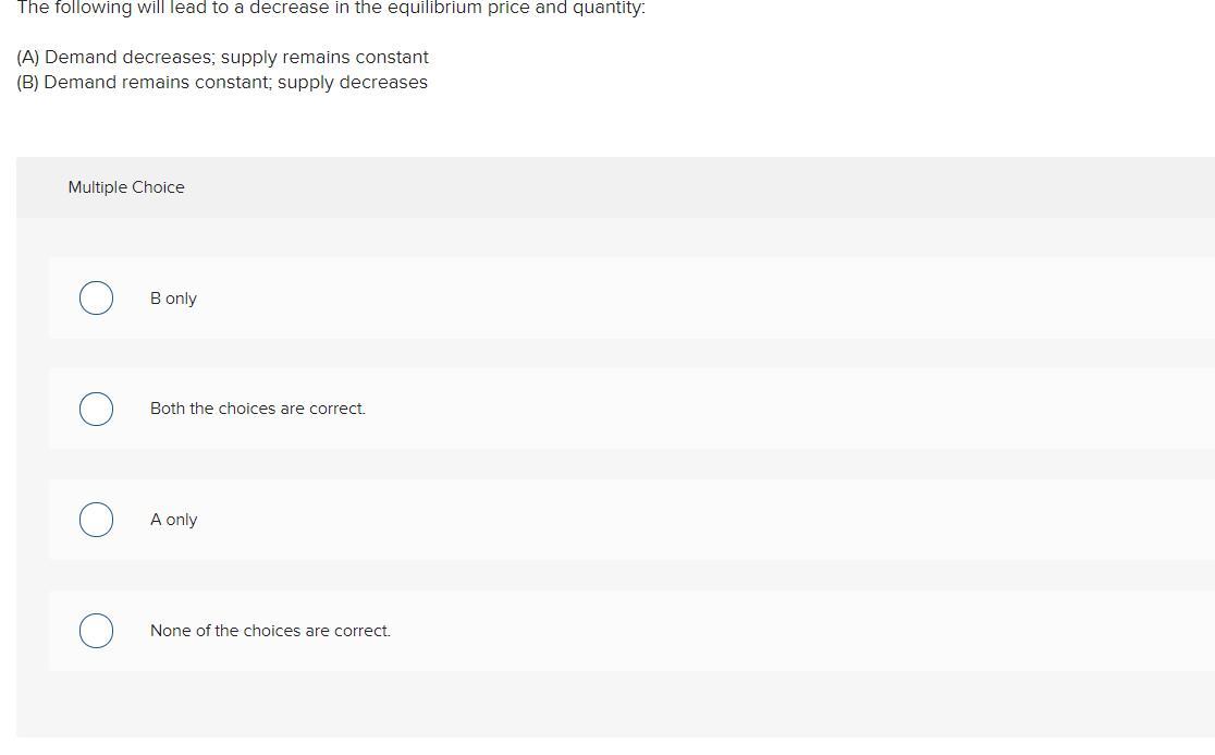 Solved The following will lead to a decrease in the | Chegg.com