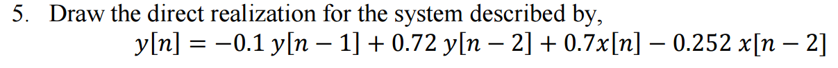 Solved Draw the direct realization for the system described | Chegg.com