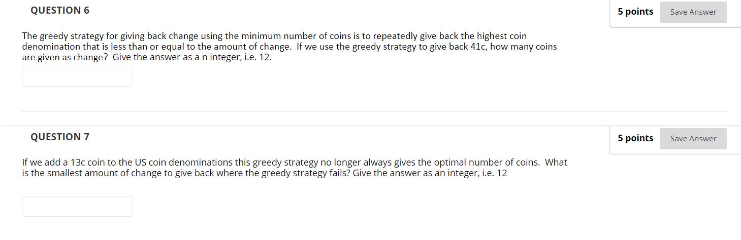 Solved QUESTION 6 5 points Save Answer The greedy strategy | Chegg.com