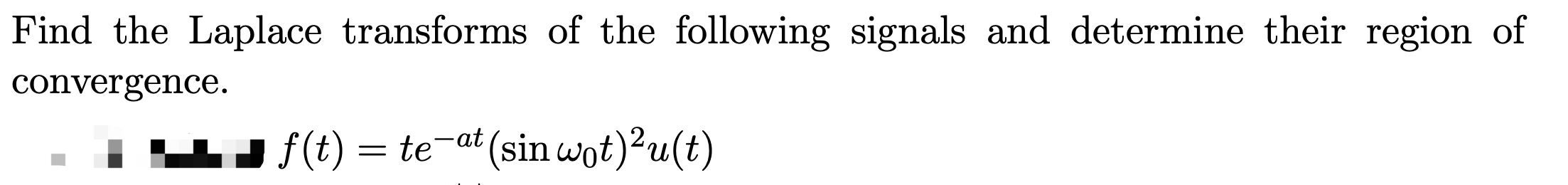 Solved Find the Laplace transforms of the following signals | Chegg.com