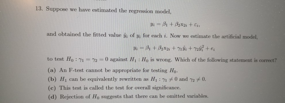 Solved 13. Suppose we have estimated the regression model, | Chegg.com