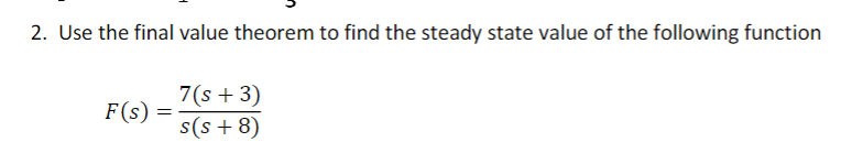 2. Use the final value theorem to find the steady | Chegg.com