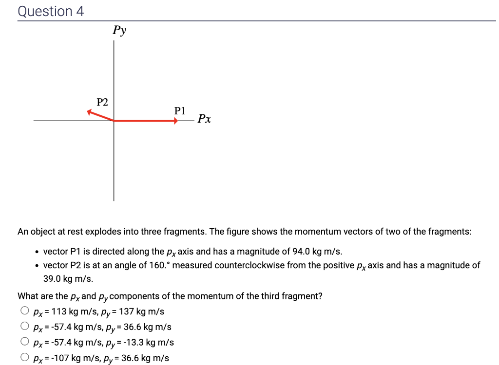 Solved Question 4 An object at rest explodes into three | Chegg.com