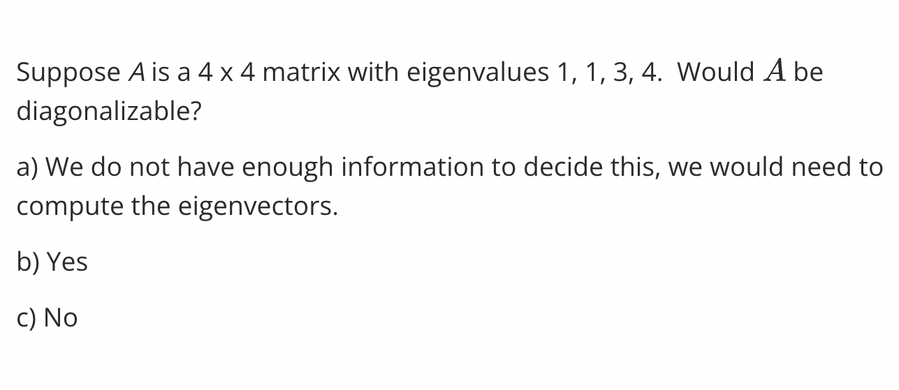 Solved Suppose A is a 4×4 matrix with eigenvalues 1,1,3,4. | Chegg.com