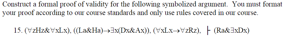 Solved a Construct a formal proof of validity for the | Chegg.com