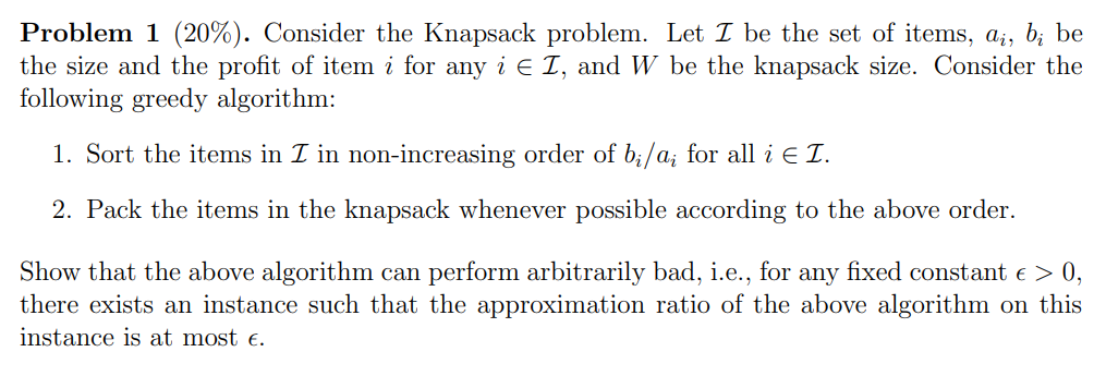 Solved Problem 1(20%). Consider the Knapsack problem. Let I | Chegg.com Solved Problem 1(20%). Consider the Knapsack problem. Let I | Chegg.com