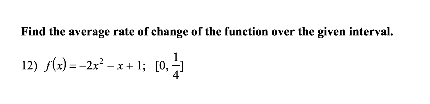 Solved Find the average rate of change of the function over | Chegg.com