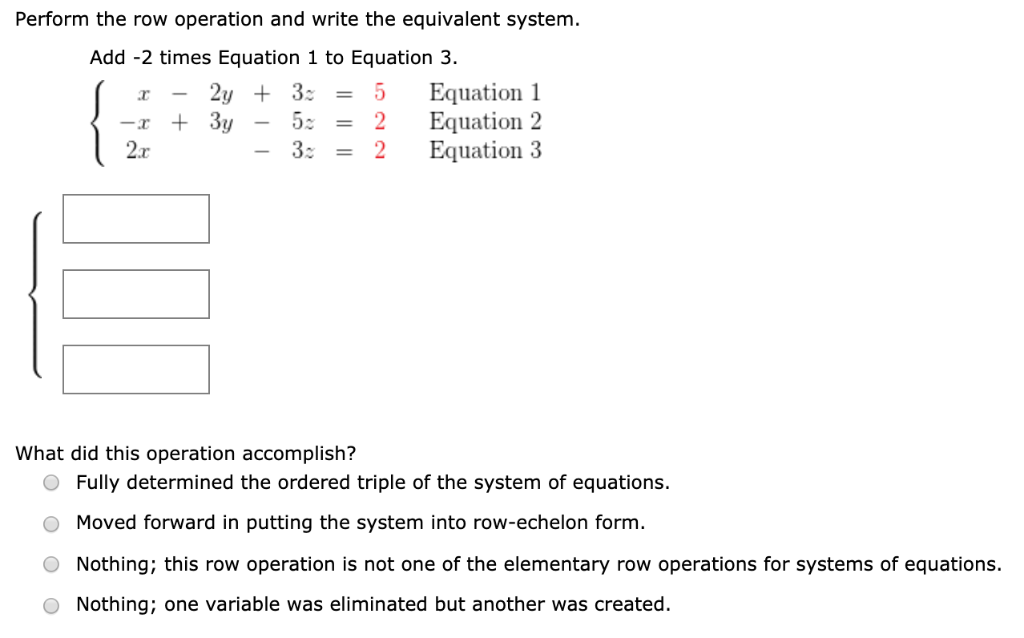 Solved Perform the row operation and write the equivalent | Chegg.com