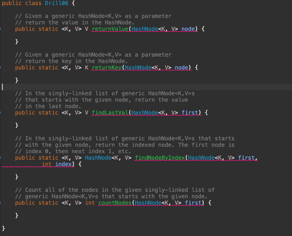 Solved public class Drill06 { // Given a generic HashNode as | Chegg.com