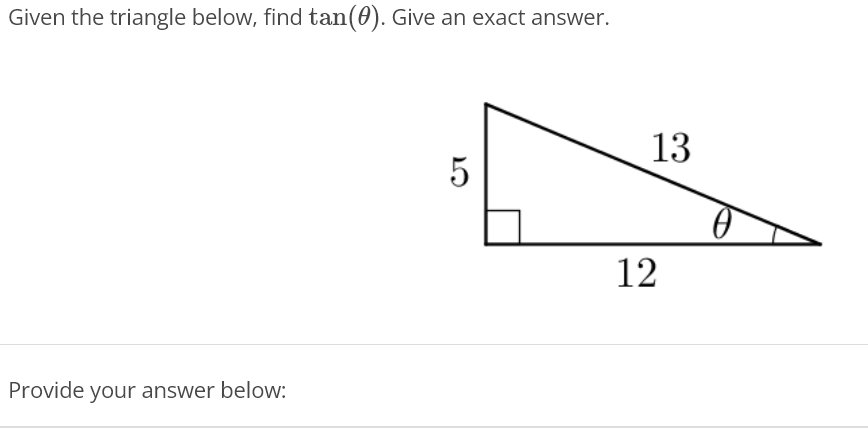 Solved Given the triangle below, find tan(θ). ﻿Give an exact | Chegg.com