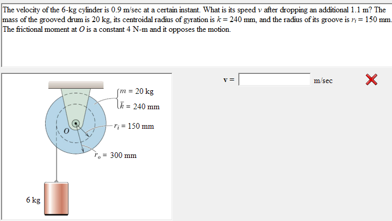 Solved The velocity of ﻿the 6-kg ﻿cylinder is 0.9msec at ﻿a | Chegg.com