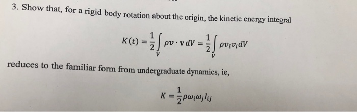 Solved 3. Show that, for a rigid body rotation about the | Chegg.com