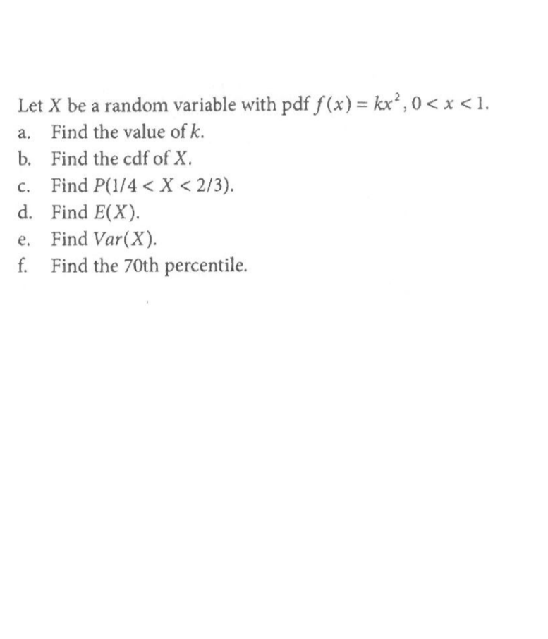 Solved a Let X be a random variable with pdf f(x) = kx?, 0 | Chegg.com