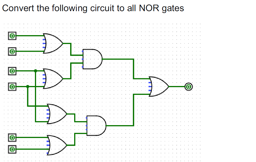 Solved Convert the following circuit to all NOR gates o O 10 | Chegg.com
