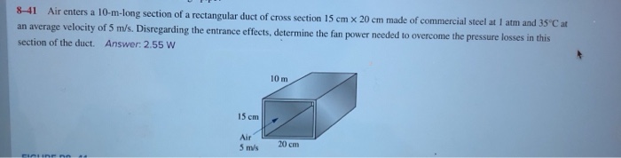 Solved 8-41 Air enters a 10-m-long section of a rectangular | Chegg.com